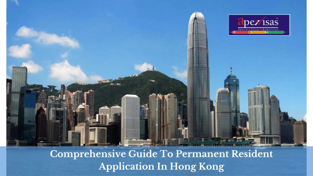 Comprehensive Guide To Permanent Resident Application In Hong Kong